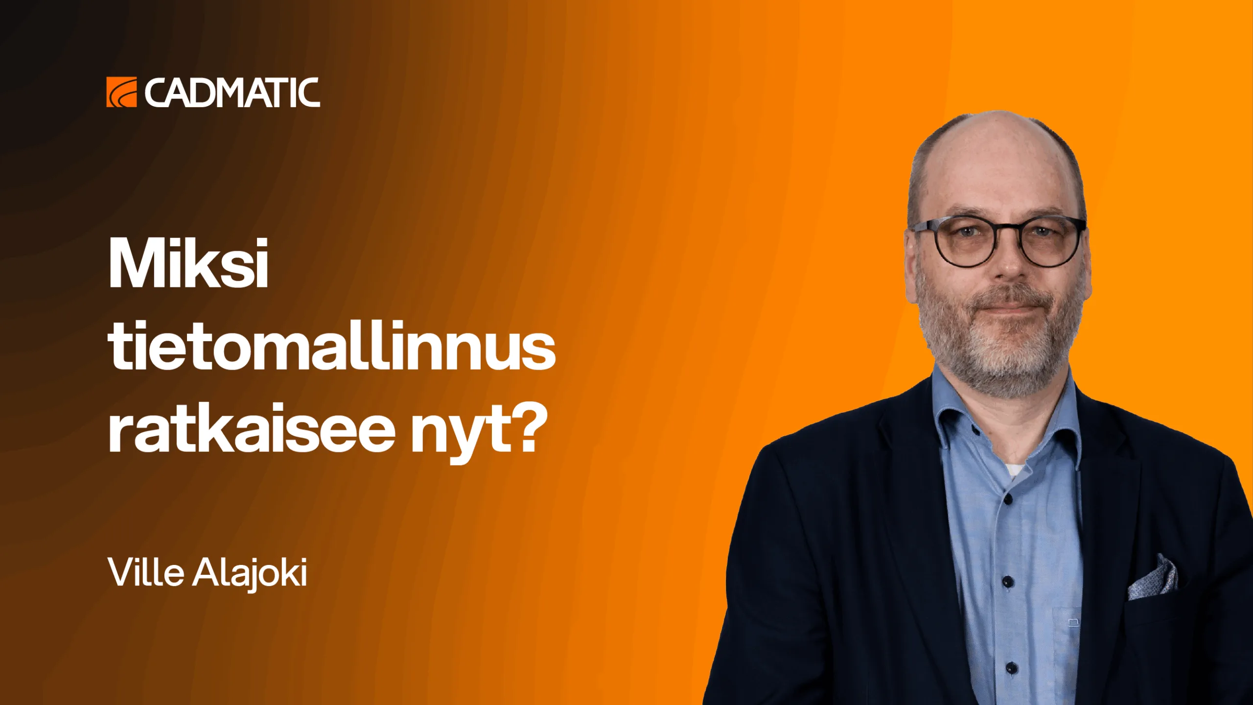 Miksi tietomallinnus ratkaisee nyt? | Ville Alajoki, Building Smart ...